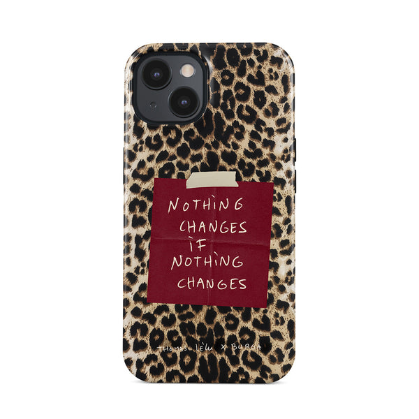 Nothing Changes - iPhone 14 Case | BURGA